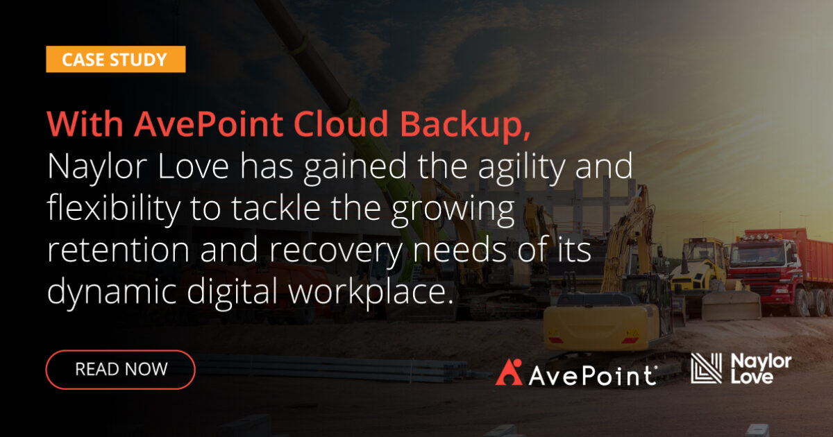 Naylor Love Saves 40% in Data Recovery Time with AvePoint Cloud Backup | AvePoint