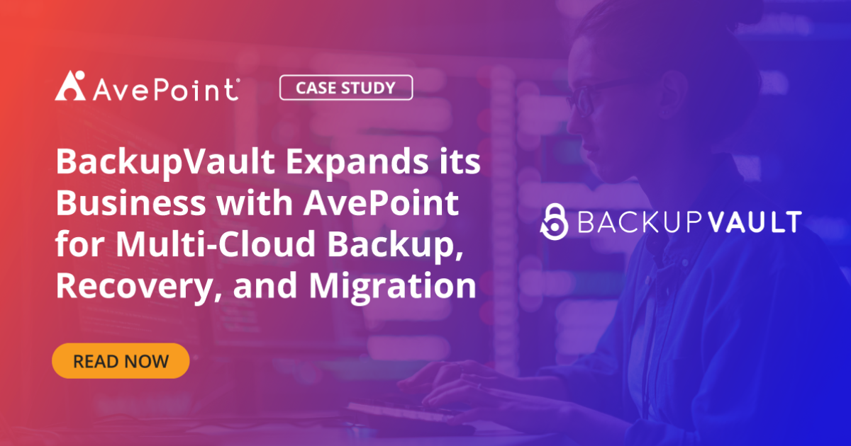 BackupVault uses Multi-Cloud Backup, Recovery, and Migration | AvePoint