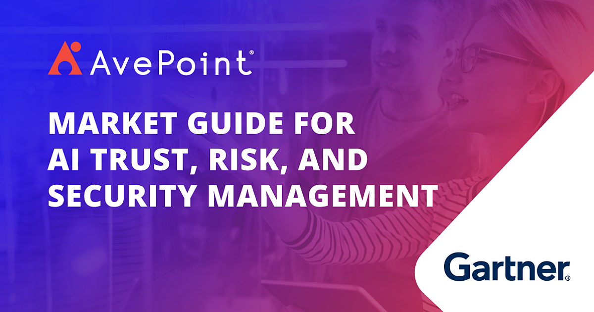 Market Guide for AI Trust, Risk, and Security Management (TRiSM) | AvePoint