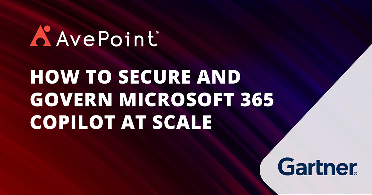 How to Secure and Govern Microsoft 365 Copilot at Scale | AvePoint