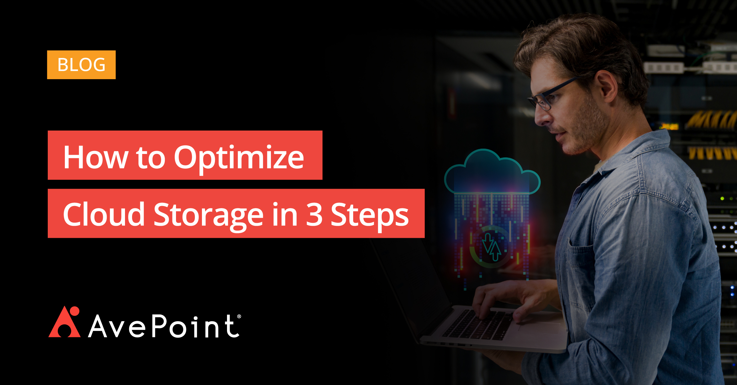 How to Optimize Cloud Storage: A 3-Step Guide to Success | AvePoint