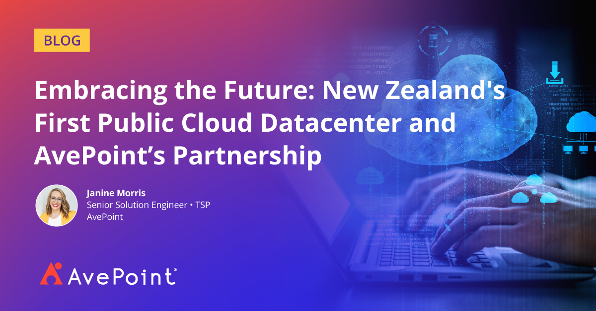 Embracing the Future: New Zealand's First Public Cloud Data Centre and AvePoint’s Partnership ...