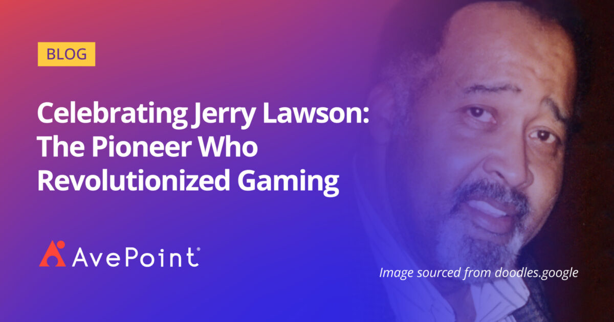 Celebrating Jerry Lawson: The Pioneer Who Revolutionized Gaming | AvePoint