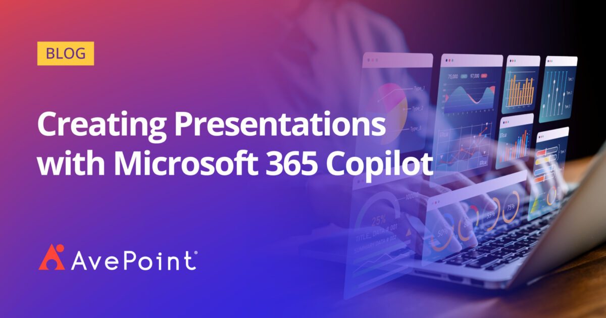 Creating New Presentations the Smart Way with Microsoft 365 Copilot | AvePoint