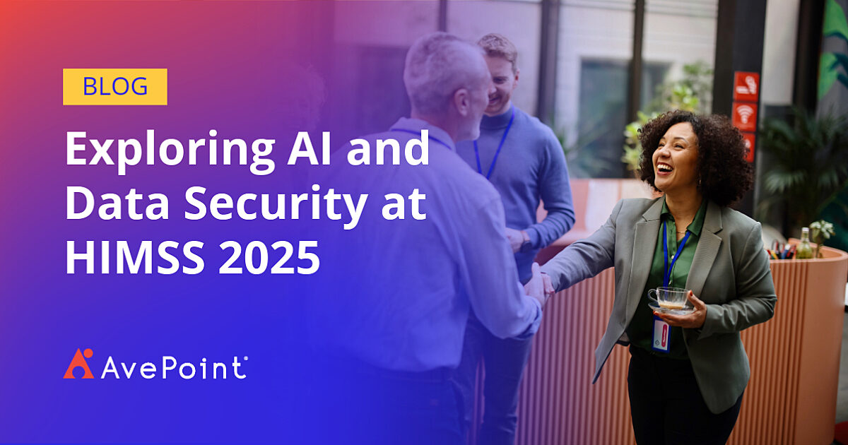 Exploring AI and Data Security at HIMSS 2025: Key Takeaways in Las Vegas | AvePoint
