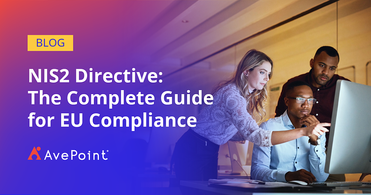 NIS2 Directive: The Complete Guide for EU Compliance | AvePoint