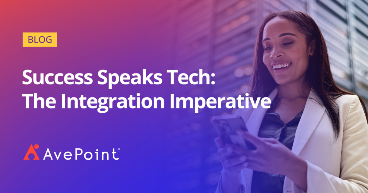 Success Speaks Tech: The Integration Imperative | AvePoint