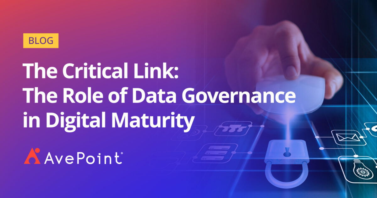 The Critical Link: The Role of Data Governance in Digital Maturity ...