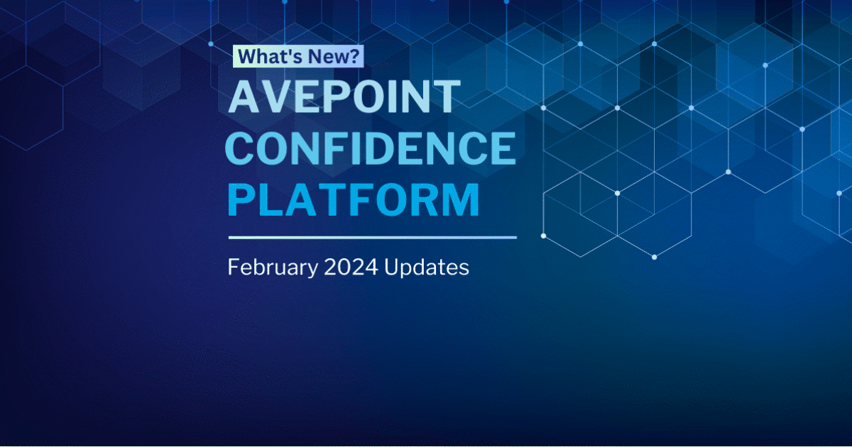 AvePoint Confidence Platform February Updates | AvePoint