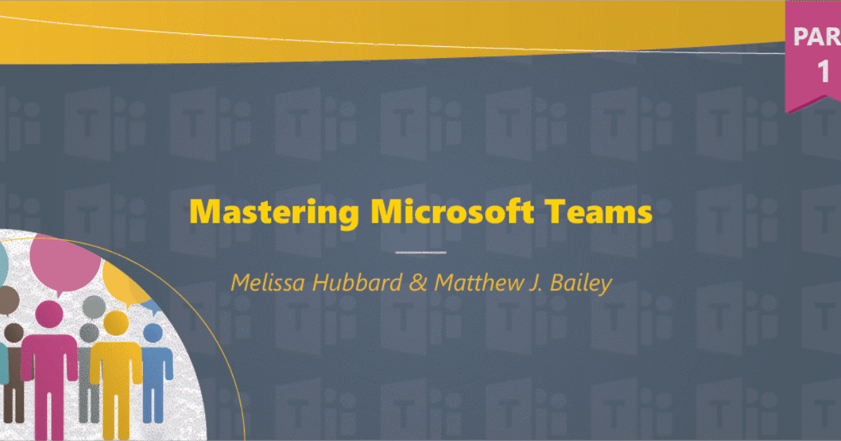 ‘Mastering Microsoft Teams’ Exclusive Excerpt #1: An Introduction To ...