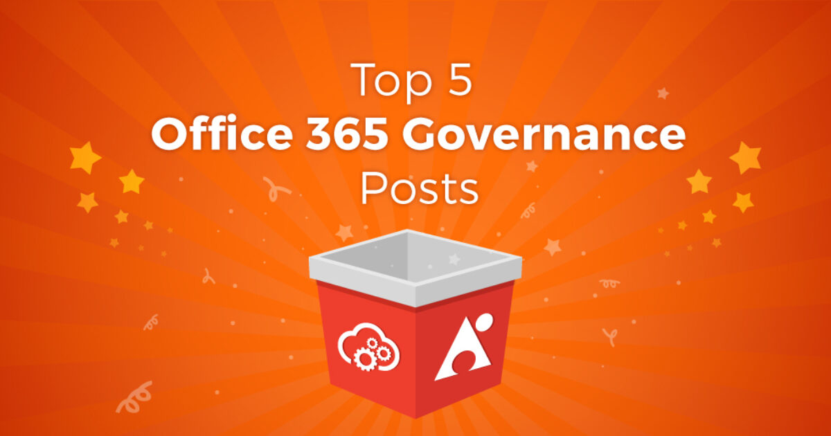 Top 5 Best Office 365 Governance Posts of 2019 | AvePoint