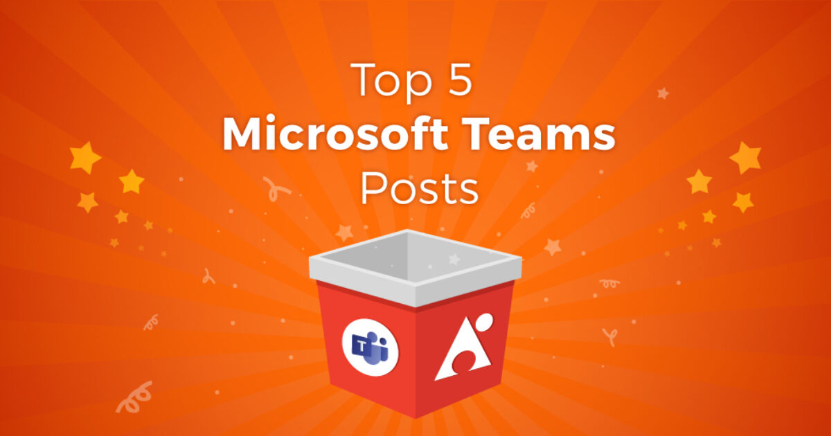 Top 5 Best Microsoft Teams Posts of 2019 | AvePoint