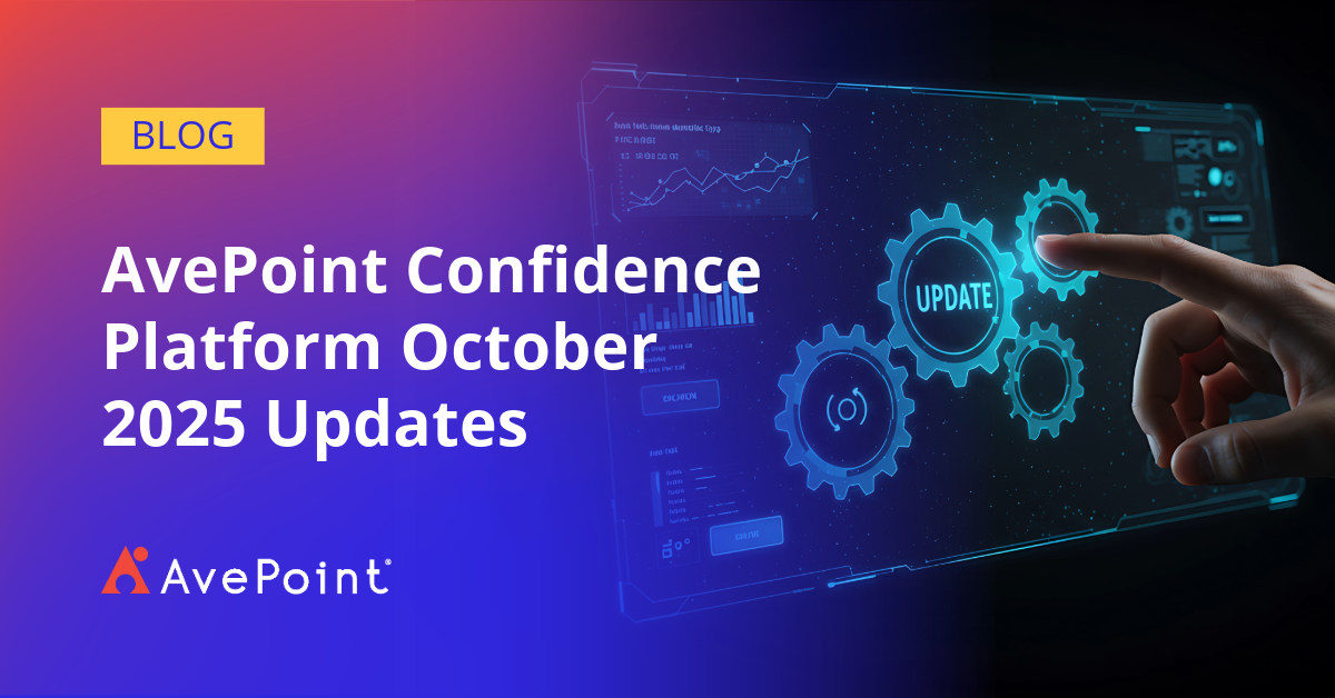 AvePoint Confidence Platform October Updates: Unified Control, Smarter ...