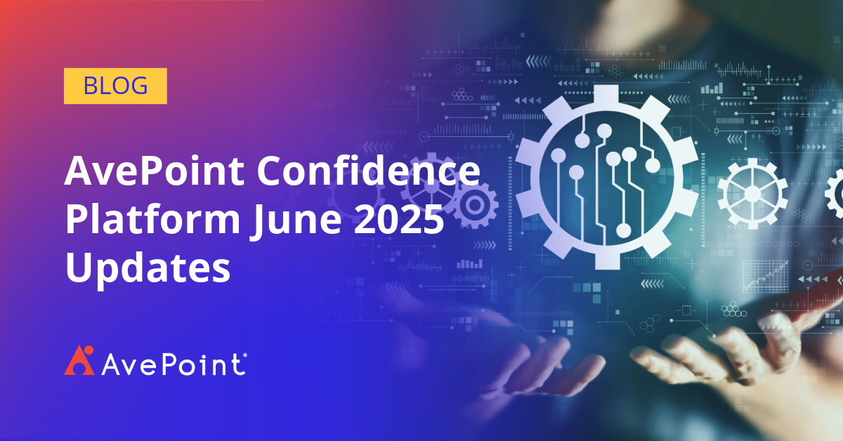AvePoint Confidence Platform June Updates: Powering Insight, Automation ...
