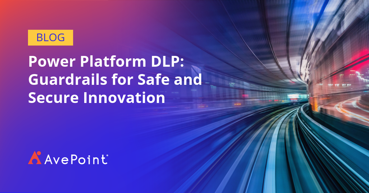 Power Platform DLP: Guardrails for Safe and Secure Innovation | AvePoint