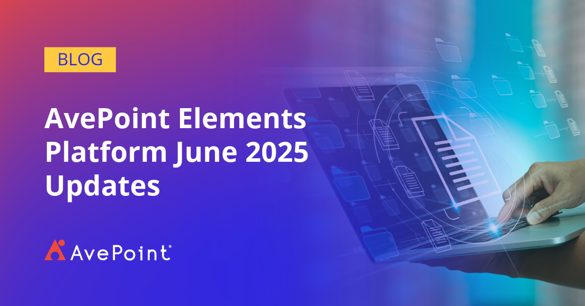 AvePoint Elements Platform June 2025 Updates | AvePoint