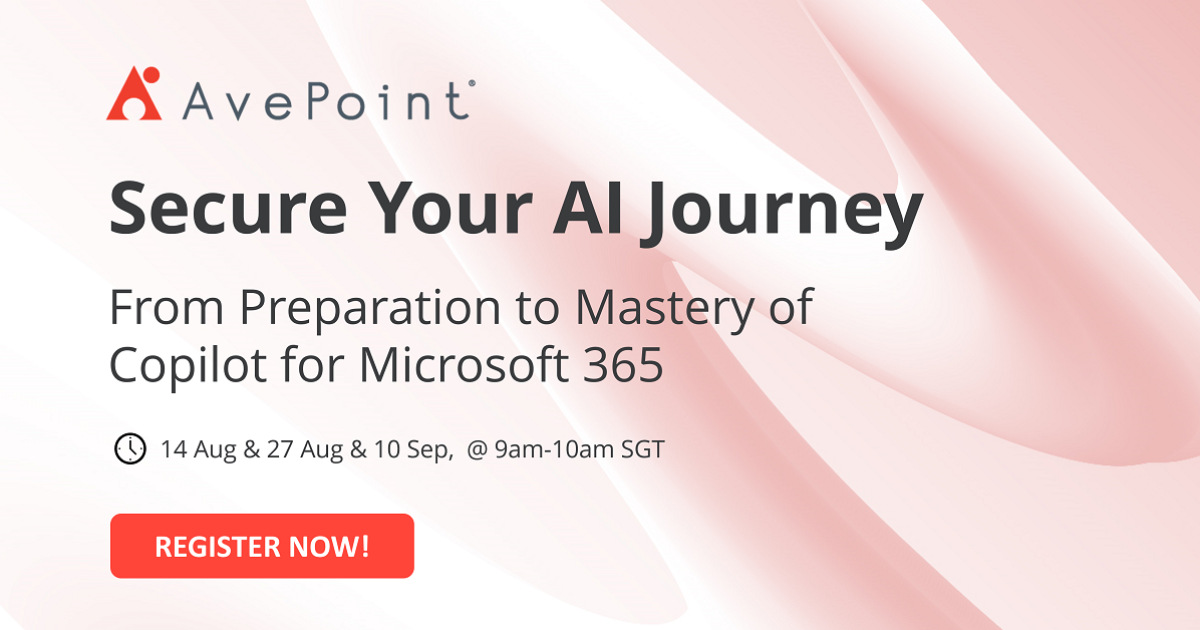 Secure Your AI Journey: Mastery of Microsoft 365 Copilot | AvePoint Singapore