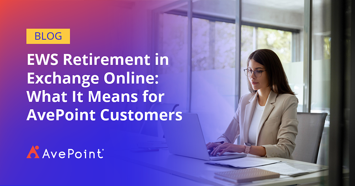 EWS Retirement in Exchange Online: What It Means for AvePoint Customers ...