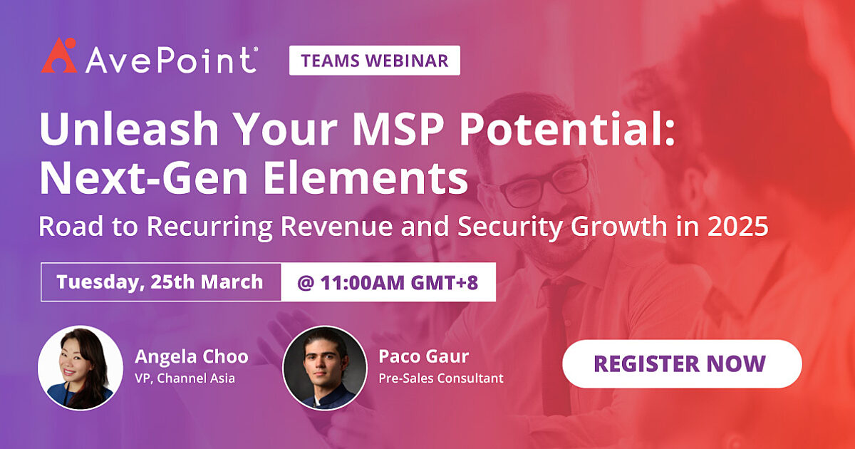 Unlock Your MSP Potential with Next Gen Elements | AvePoint Singapore