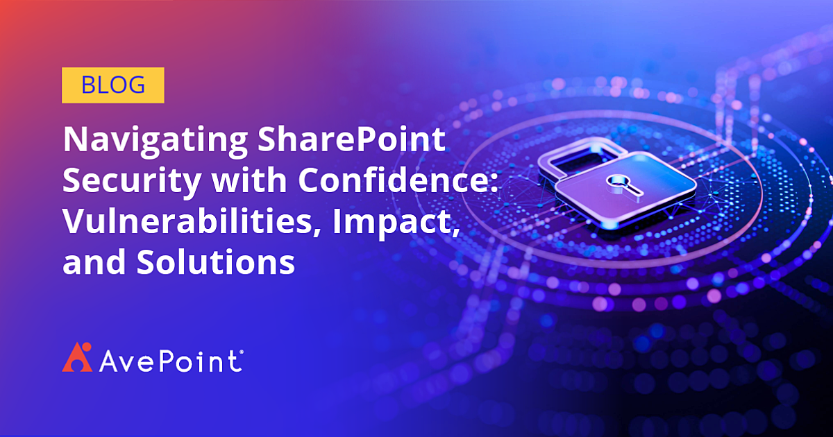 Navigating SharePoint Security with Confidence: Vulnerabilities, Impact ...