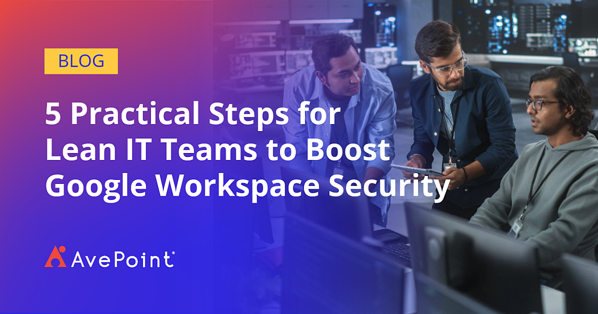 5 Practical Steps for Lean IT Teams to Boost Google Workspace Security ...