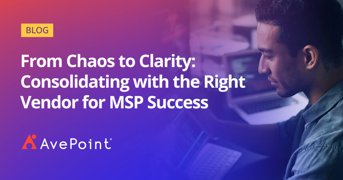 From Chaos to Clarity: Consolidating with the Right Vendor for MSP ...