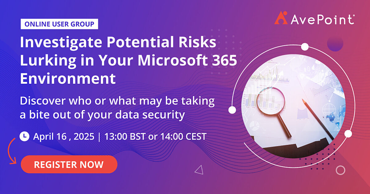 Investigate Potential Risks Lurking in Your M365 Environment | AvePoint ...