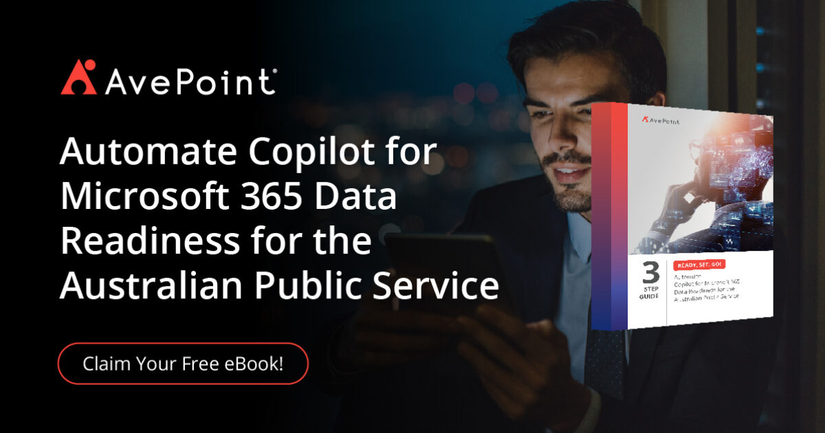 Automate Microsoft 365 Copilot Data Readiness for the Australian Public Service | AvePoint Australia