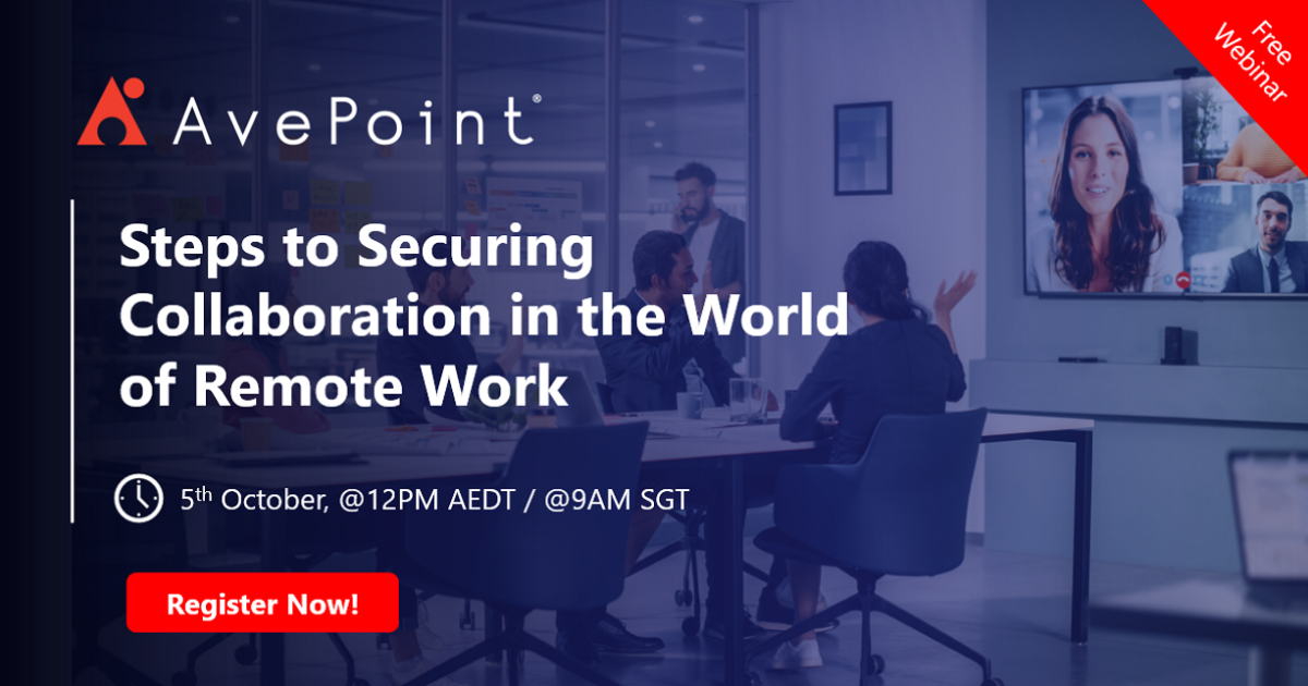 Steps to Securing Collaboration in the World of Remote Work | AvePoint Singapore