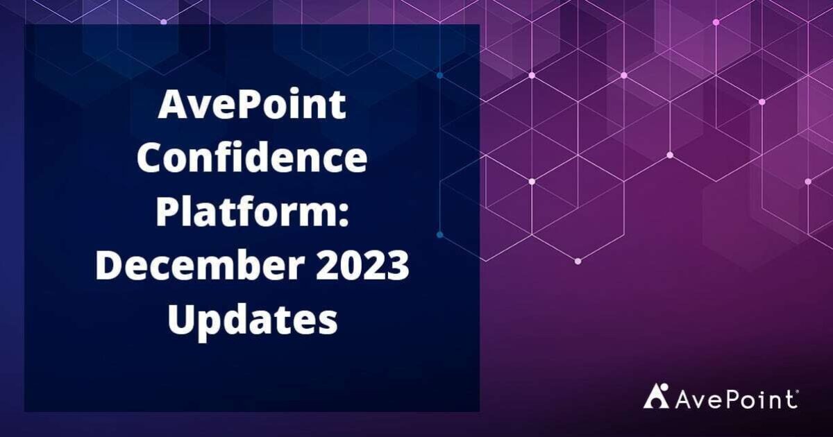 AvePoint Confidence Platform December 2023 Updates | AvePoint