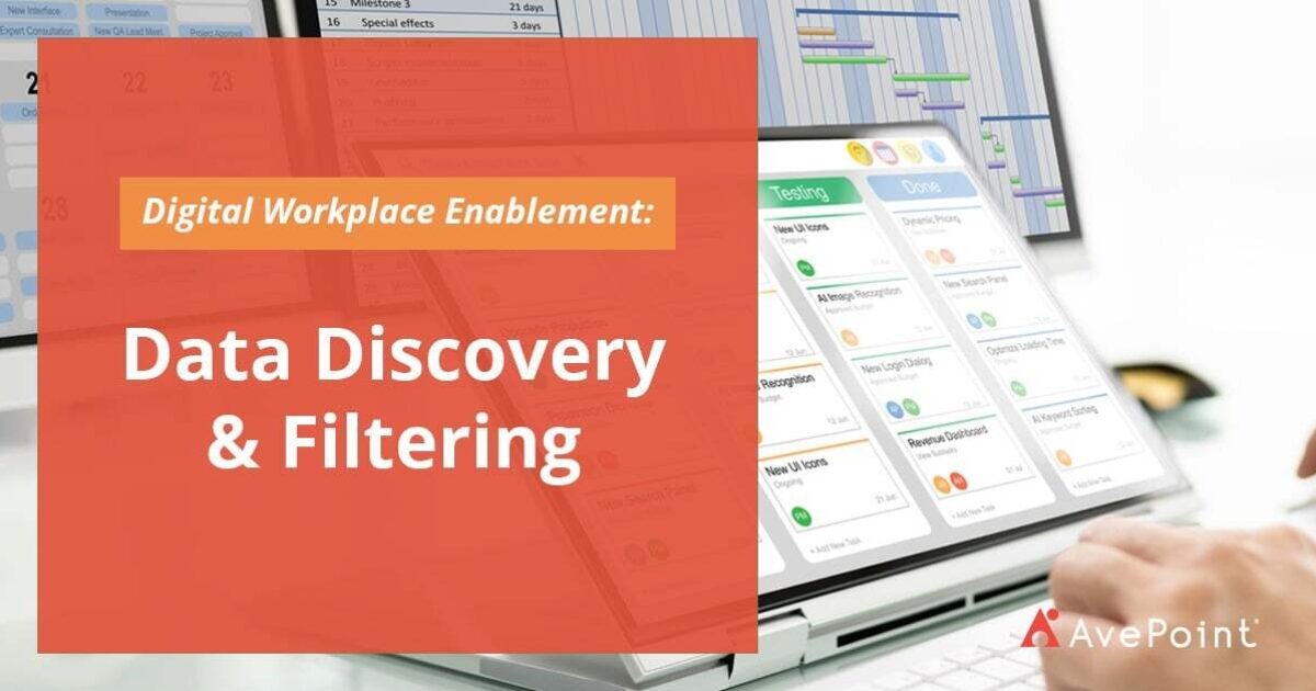 Digital Workplace Enablement: How Data Discovery and Filtering Ensure ...