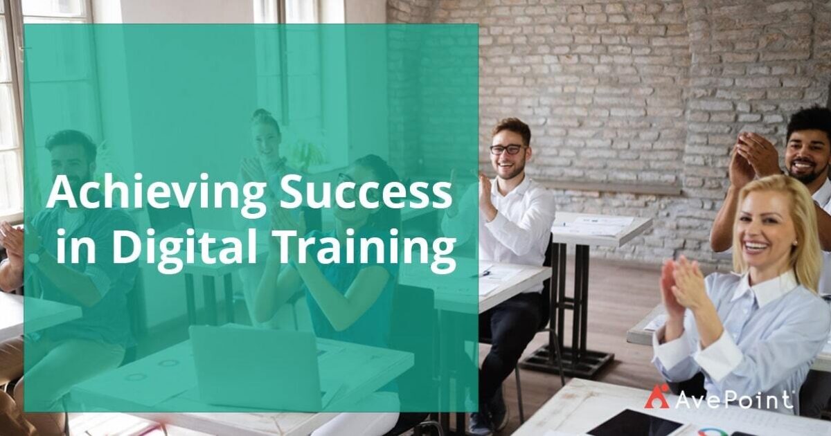Digital Workplace Success: How Training Can Take You There | AvePoint