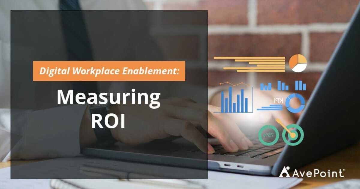 How to Measure Digital Workplace Enablement ROI | AvePoint