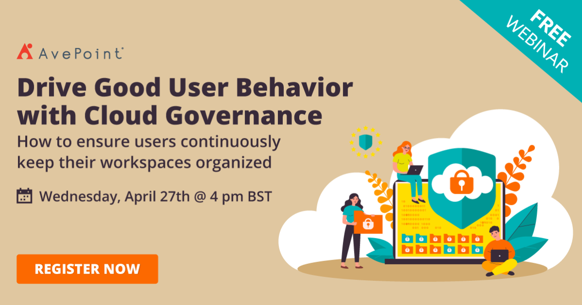 Drive Good User Behavior with Cloud Governance | AvePoint United Kingdom