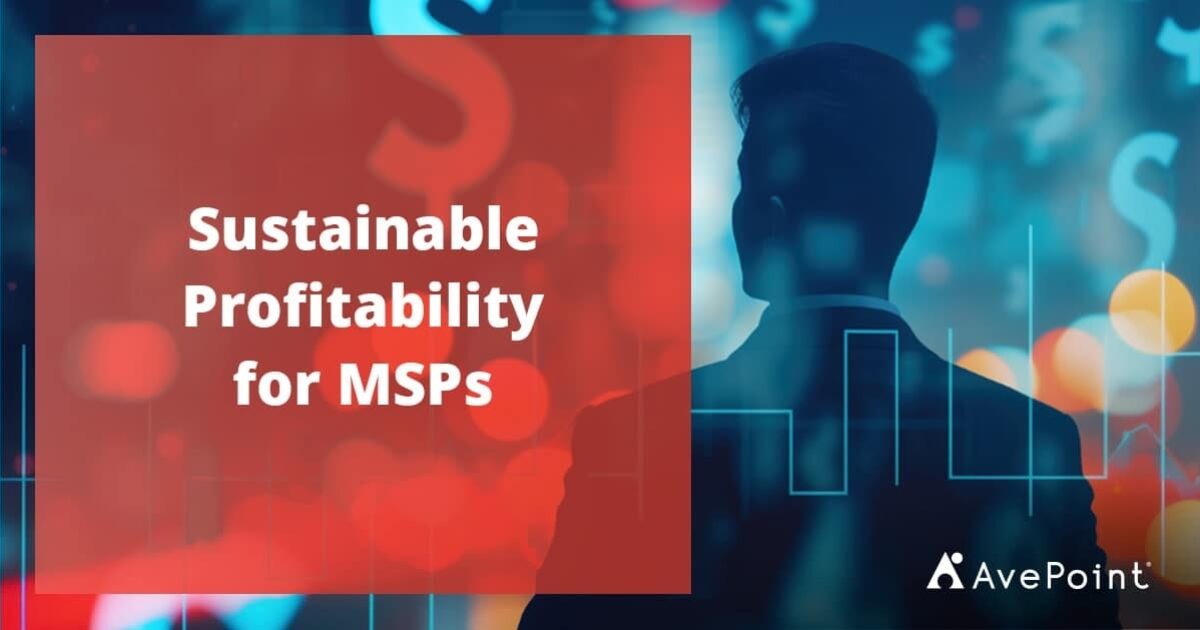 Why Sustainable Profitability Matters to MSPs and How to Achieve It | AvePoint