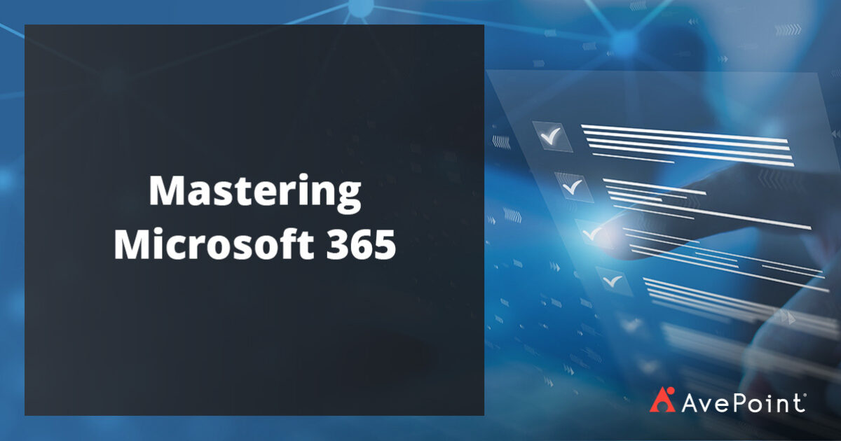 Mastering Microsoft 365 for Automation, Governance, and Adoption | AvePoint