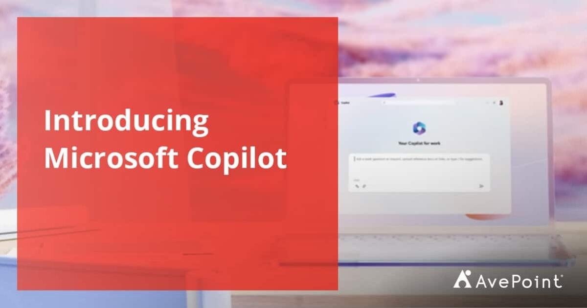 Microsoft Copilot Is Generally Available & Anything But General | AvePoint