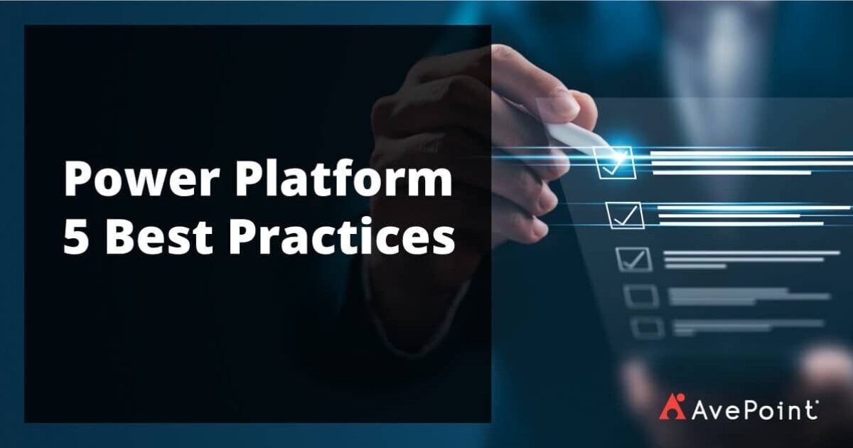 5 Best Practices for Power Platform Management | AvePoint 5 Best Practices for Power Platform Management | AvePoint