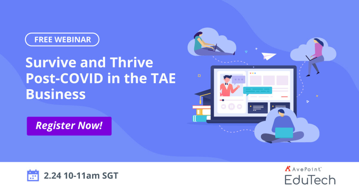Survive and thrive post-COVID in the TAE business | AvePoint Singapore