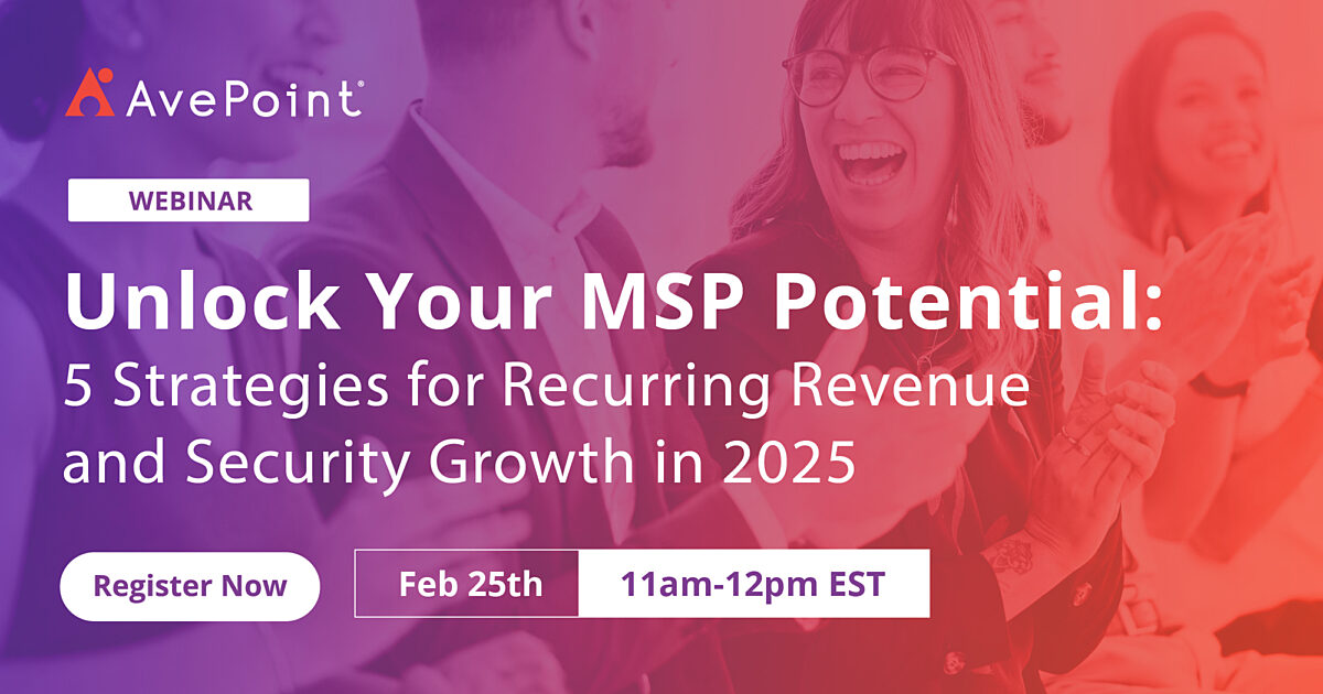 Unlock Your MSP Potential: 5 Strategies for Recurring Revenue and Security Growth in 2025 | AvePoint