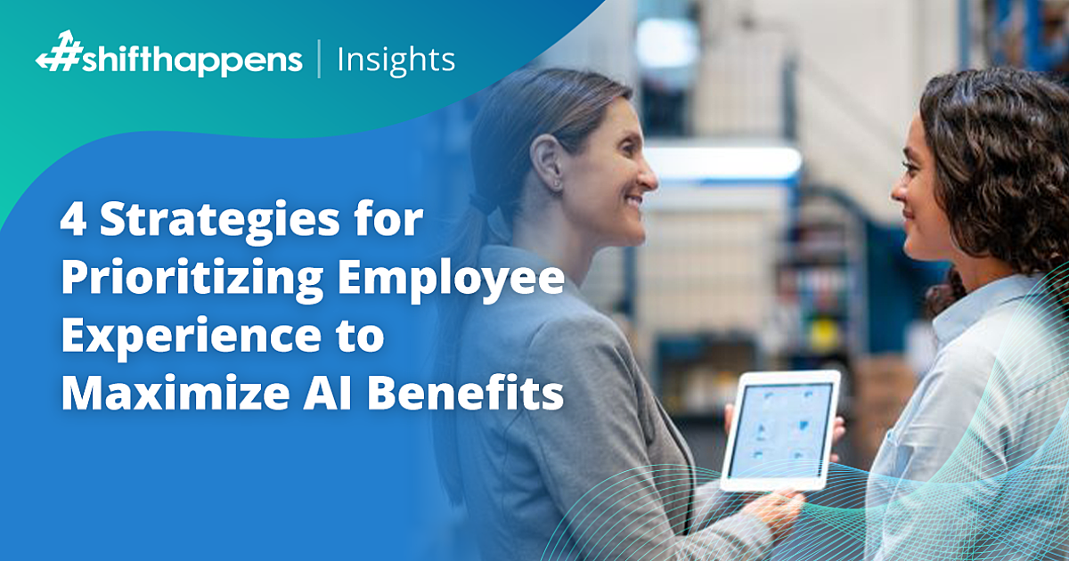 4 Strategies for Prioritizing Employee Experience to Maximize AI ...