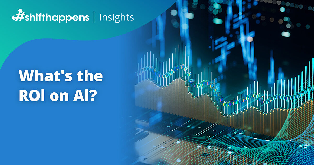Where’s the ROI in AI? | #shifthappens